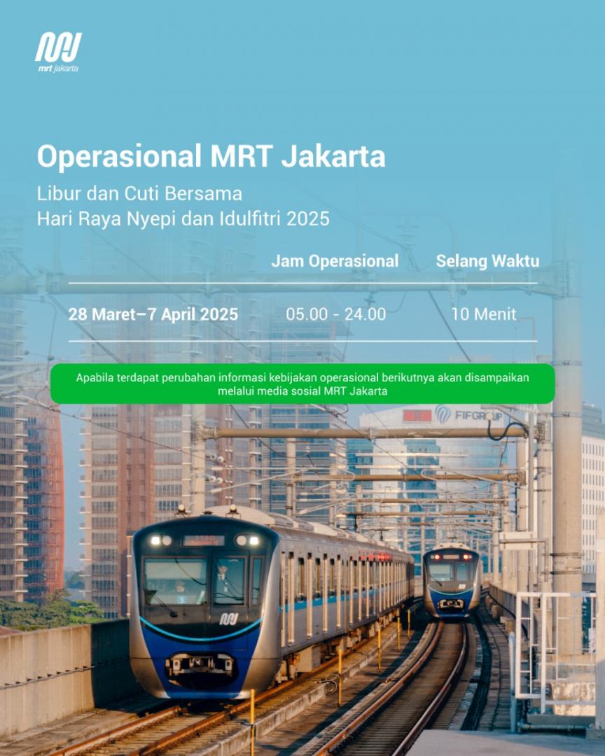 Layanan Operasional MRT Jakarta Selama Libur dan Cuti Bersama Hari Raya Nyepi dan Idulfitri 2025 ...